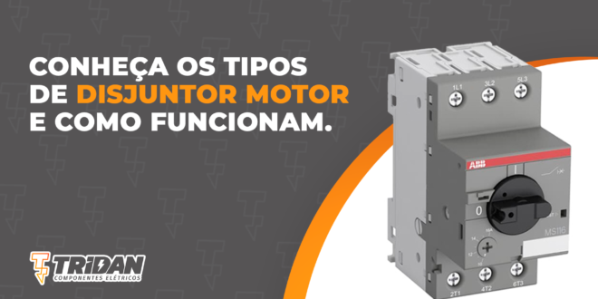 Disjuntor motor: o que é e para que serve? - Blog | TRIDAN