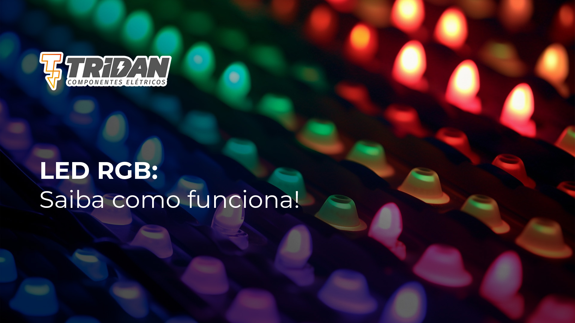 LED RGB: saiba como funciona! - Blog | TRIDAN