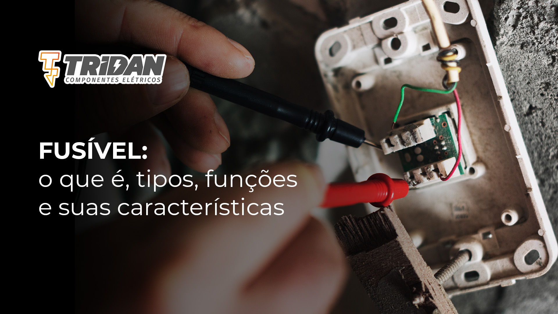 Fusível: o que é, tipos, funções e suas características - Blog | TRIDAN