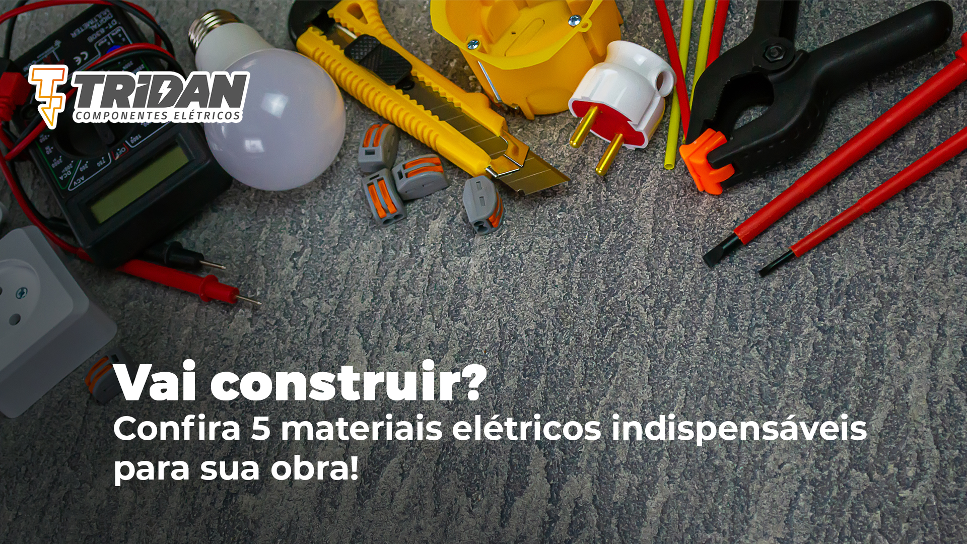 Confira 5 materiais elétricos indispensáveis para sua obra! - Blog | TRIDAN